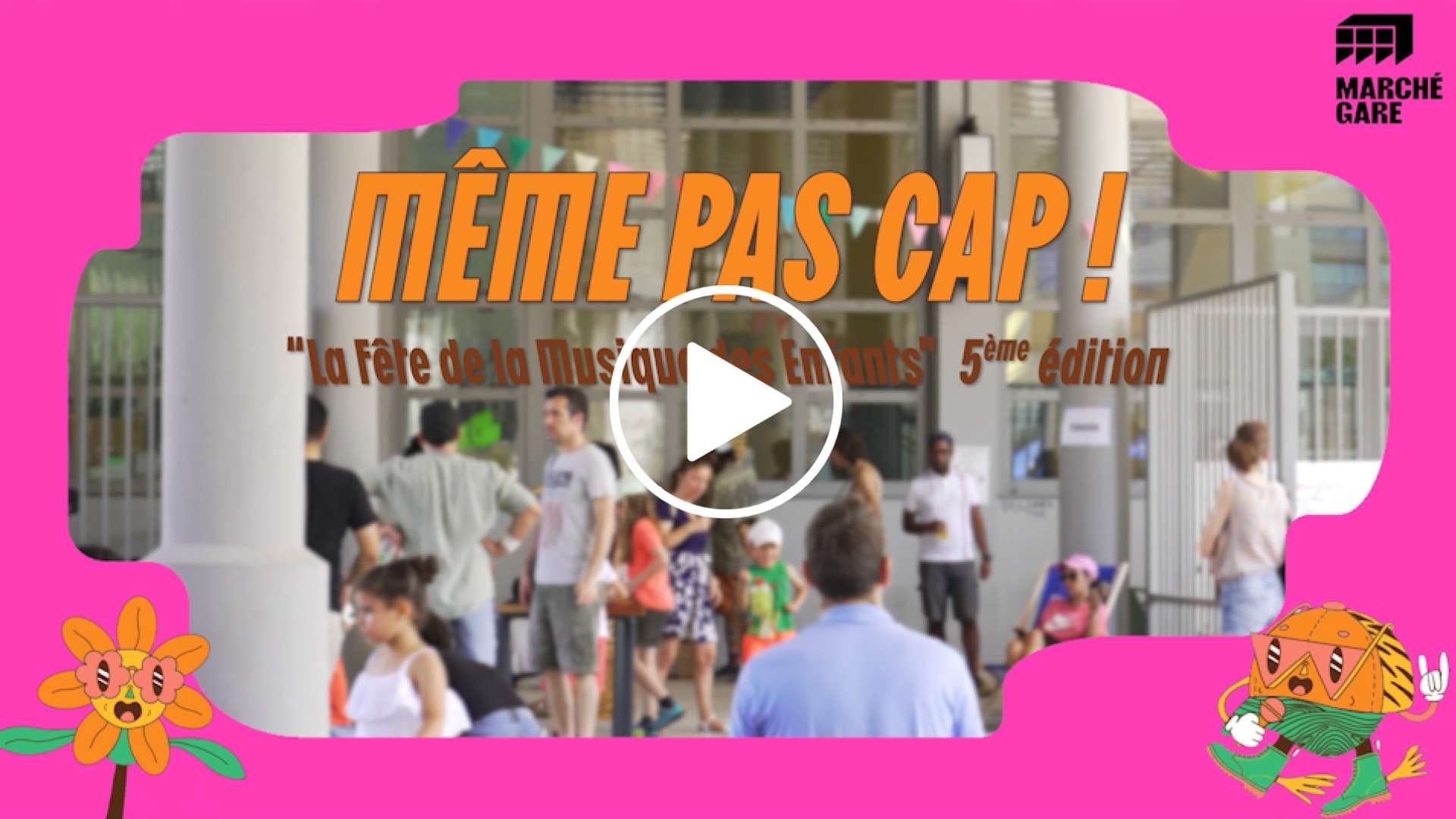 MÊME PAS CAP ! LA FÊTE DE LA MUSIQUE DES ENFANTS - 5e édition | Marché Gare